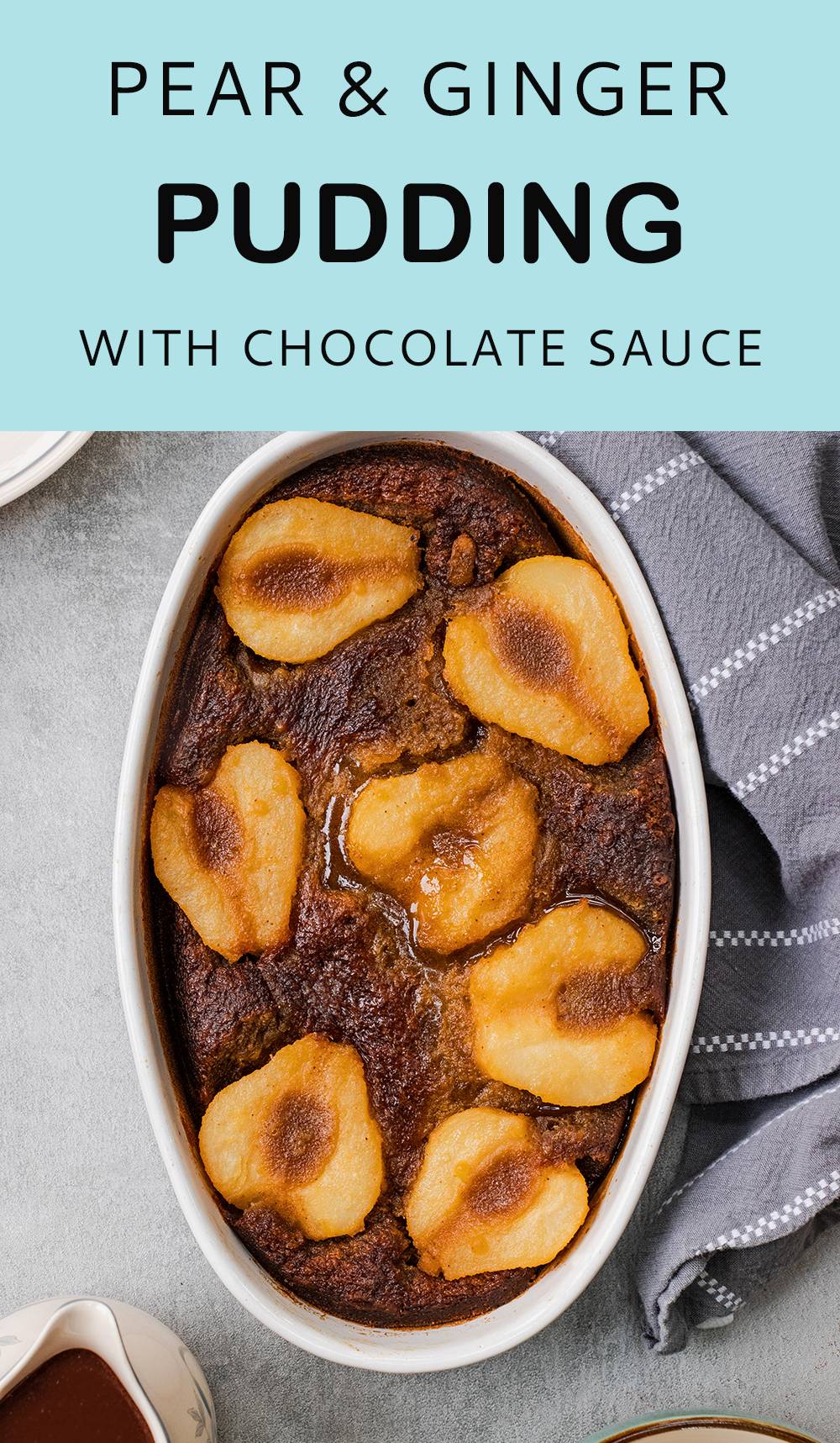 Pear and Ginger Pudding with Chocolate Sauce - Blue Sky Eating